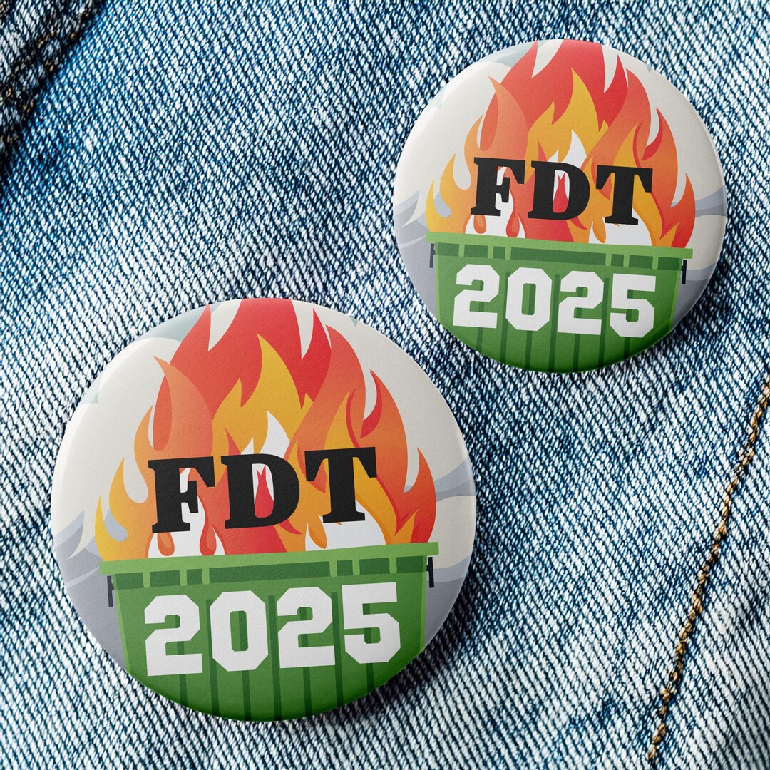 FDT 2025 Dumpster Fire Anti-trump Button - Keychain, Pin, Zipper Pull ...