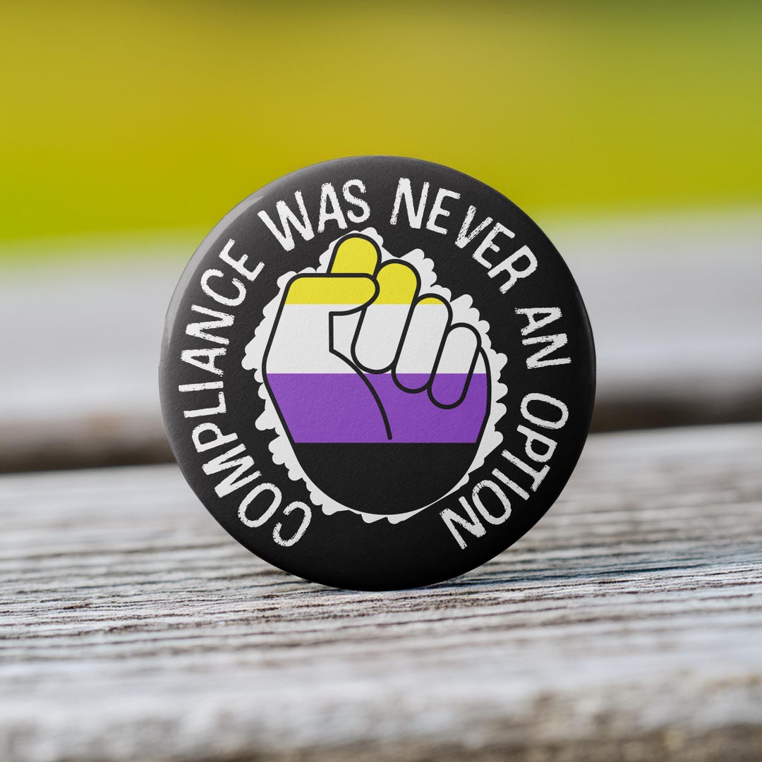 Compliance Was Never an Option - Nonbinary Pride Flag Resist Button ...