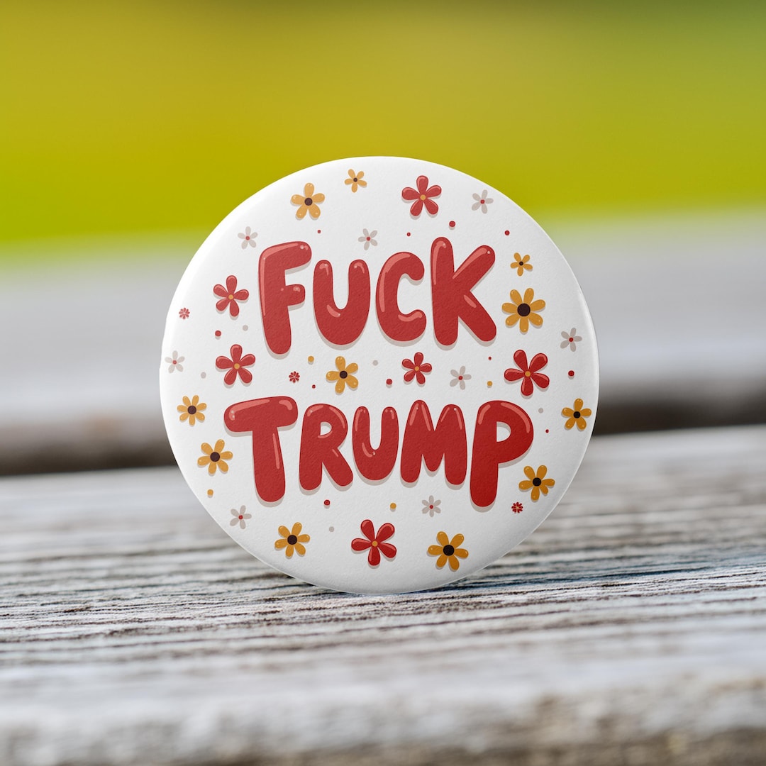 F*ck Trump Floral Anti-trump Button - Keychain, Pin, Zipper Pull ...