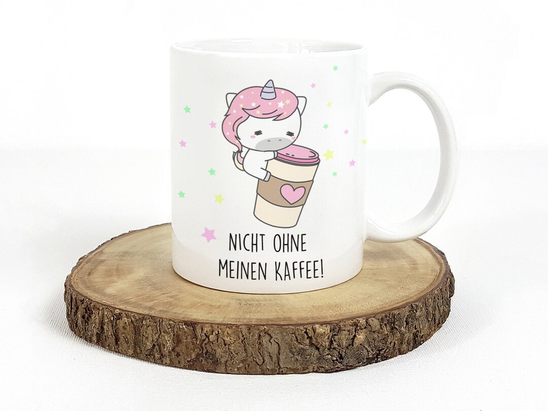 Mug With Unicorn and Saying Not Without My Coffee Printed - Etsy