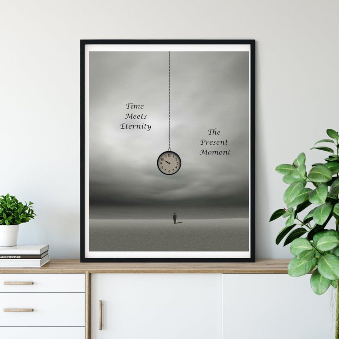 TIME AND Eternity-being and Time-eternity Print-present Moment Art ...