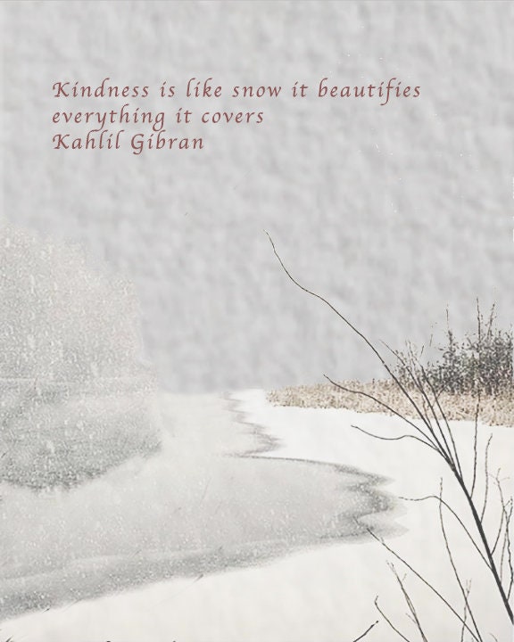 Kahlil Gibran KINDNESS is Like Snow- Friendship Quote-snow Painting ...