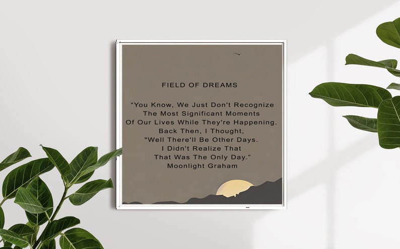 FIELD OF DREAMS Moonlight Graham Quote Significant Moments Baseball - Etsy