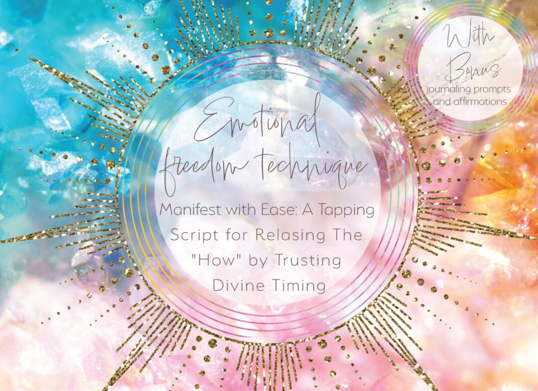 EFT Tapping Manifest With Ease: A Tapping Script for Relasing the "how ...