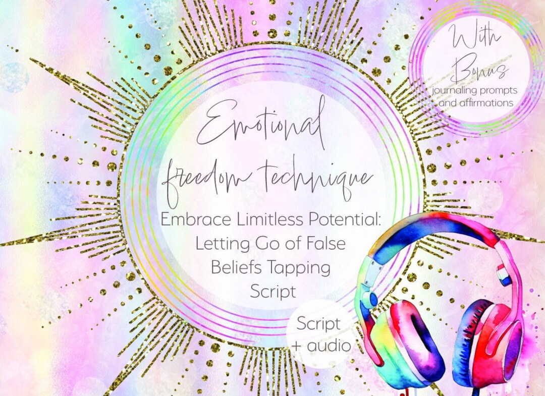 EFT Tapping Script Embrace Limitless Potential: Letting Go of False ...