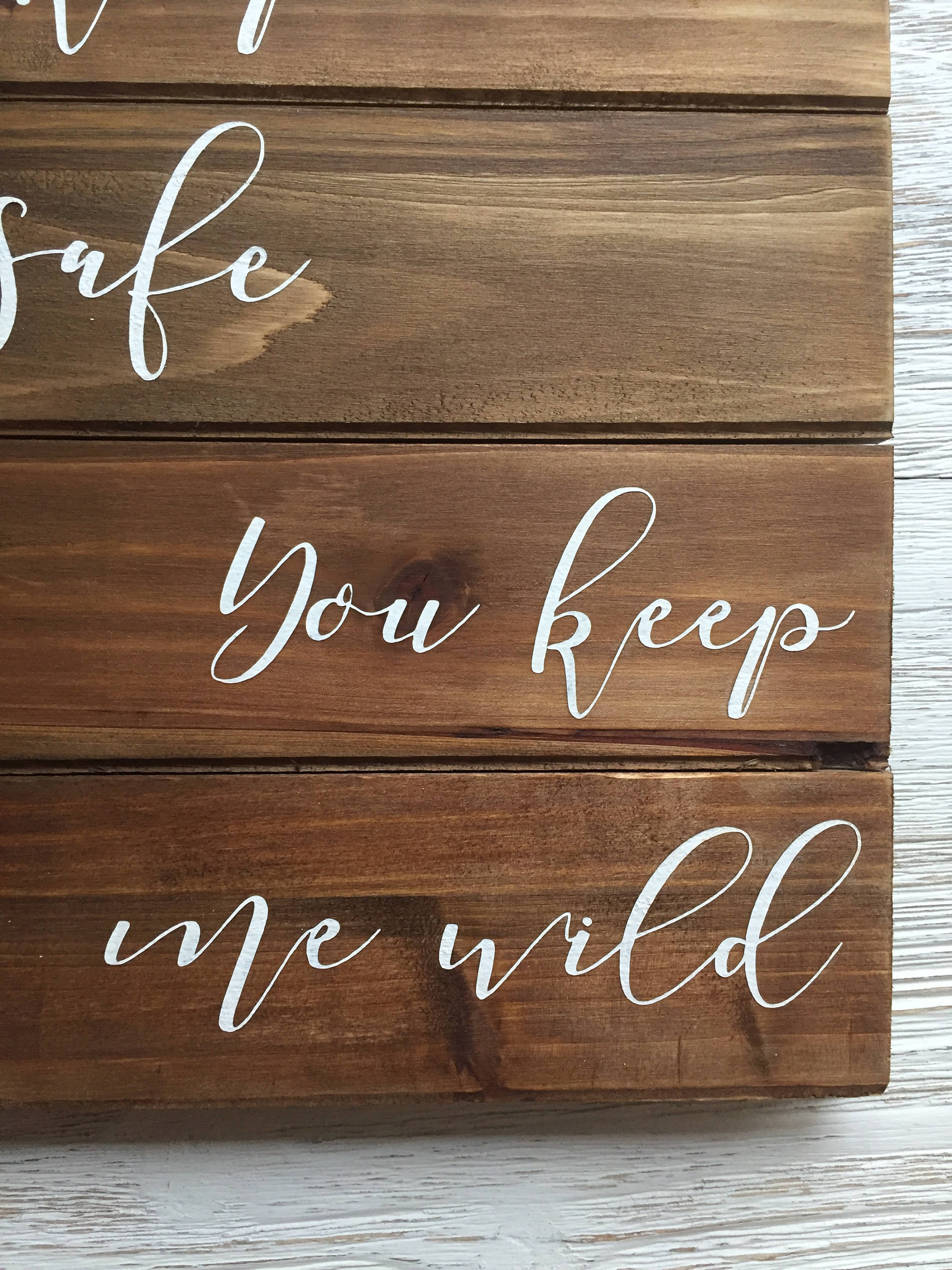 I'll Keep You Safe You Keep Me Wild Hanging Wall Art Sign, Pallet Wood ...