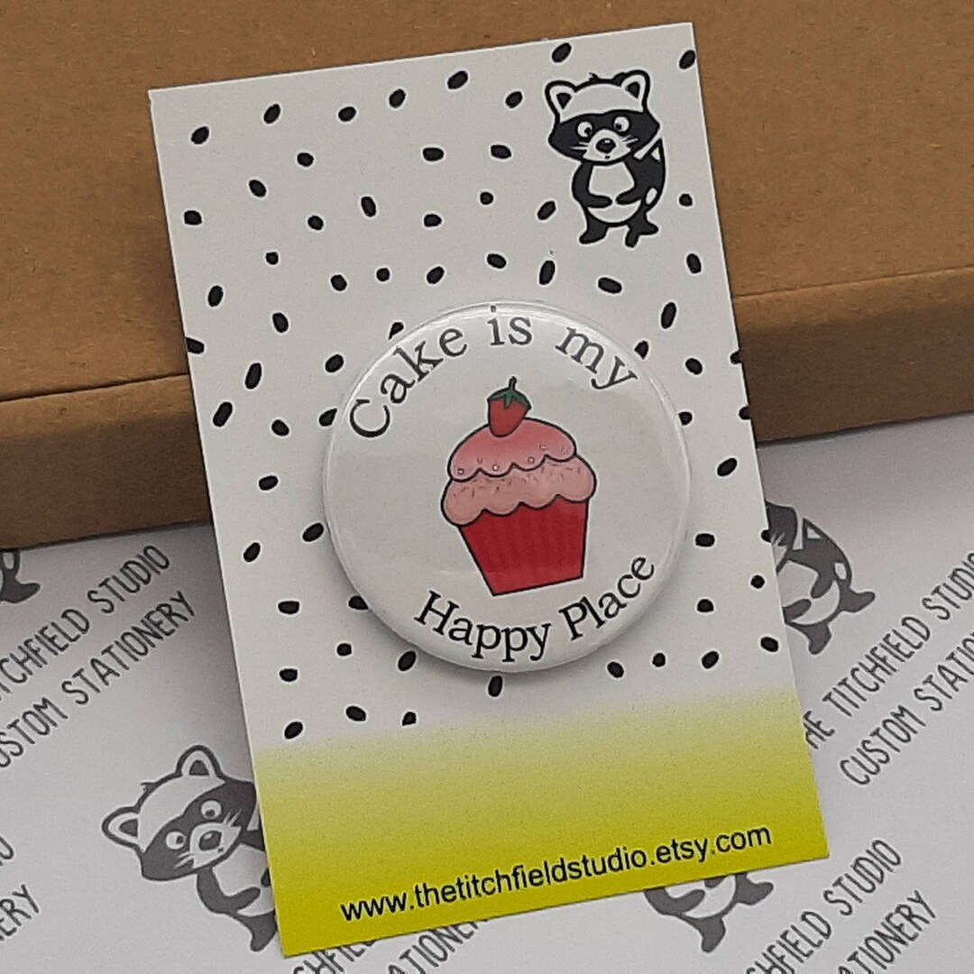 Funny Pin Badges/magnet. Cake is My Happy Place. Badge, Cute Badge ...