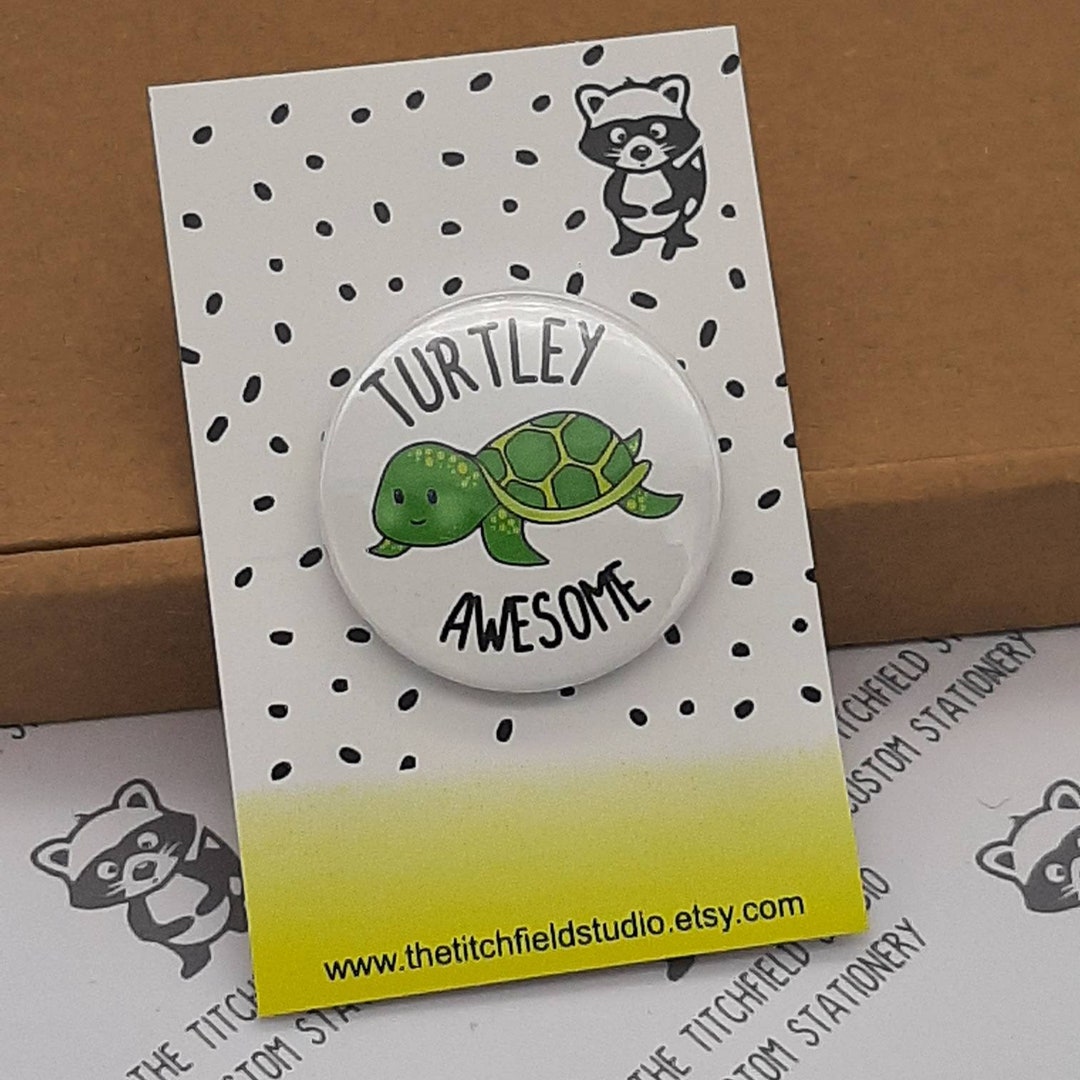 Funny Pin Badges/magnet Turtley Awesome. Badge Cute Badge - Etsy