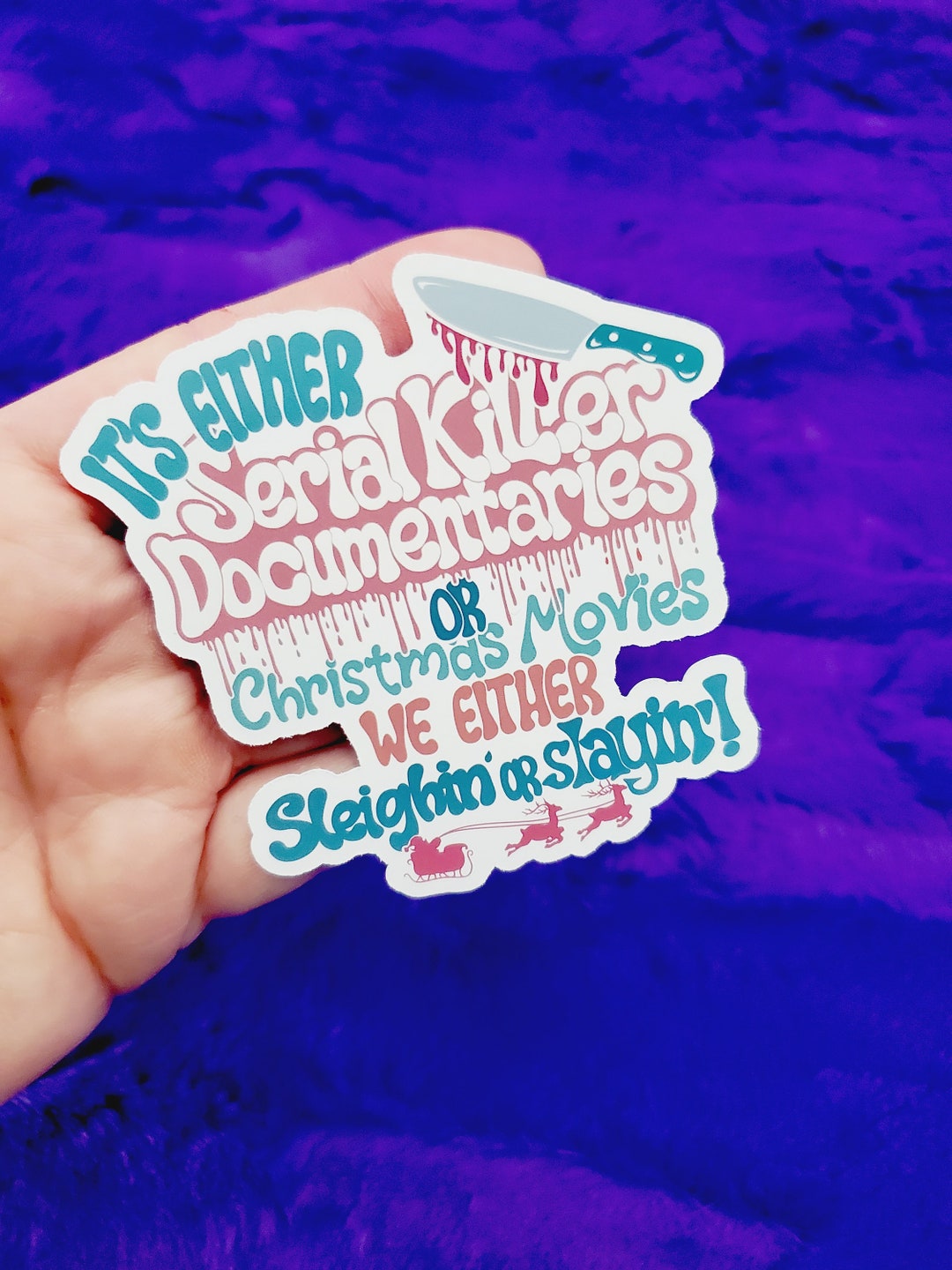 Sleighin or Slayin Matte Vinyl Sticker Die Cut - Etsy