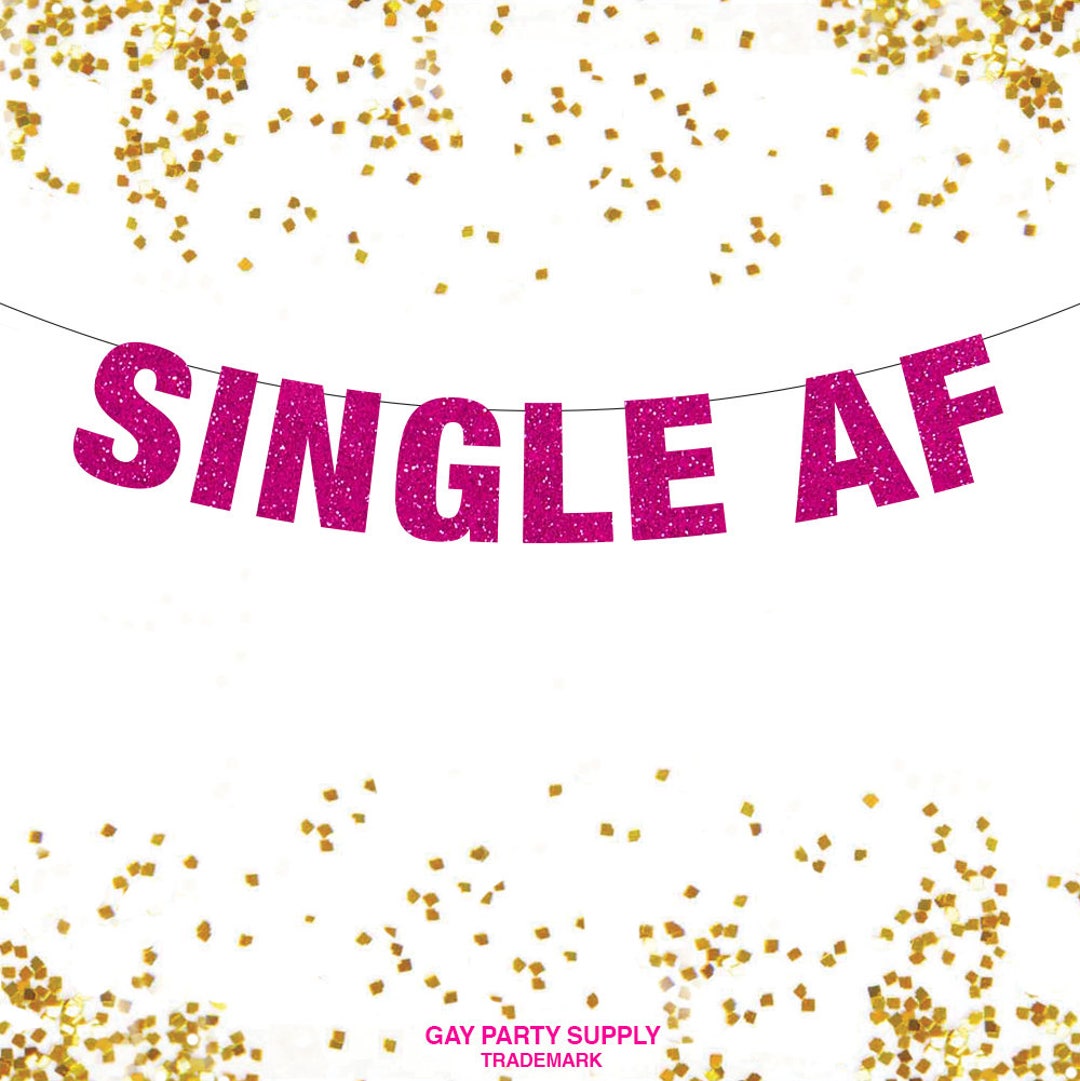 Single AF Banner Decor, Single AF, Single Valentine, Funny Single ...
