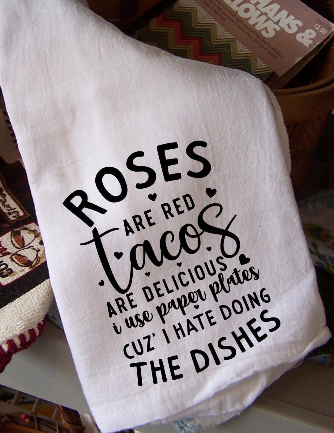 Roses Are Red Tacos Are Delicious I Use Paper Plates Cuz I Hate Doing ...