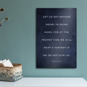 Galatians 6:9, Gift for Christian, Encouragement, Let Us Not Grow Weary ...