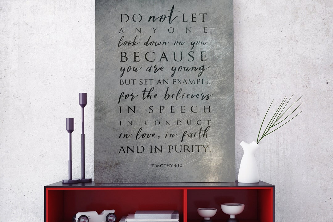 1 Timothy 4:12, Do Not Let Anyone Look Down on You Because You Are ...