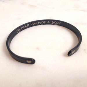 I'd Help You Hide a Body Secret Message Bracelet Cuff Funny Best Friend ...