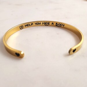 I'd Help You Hide a Body Secret Message Bracelet Cuff Funny Best Friend ...