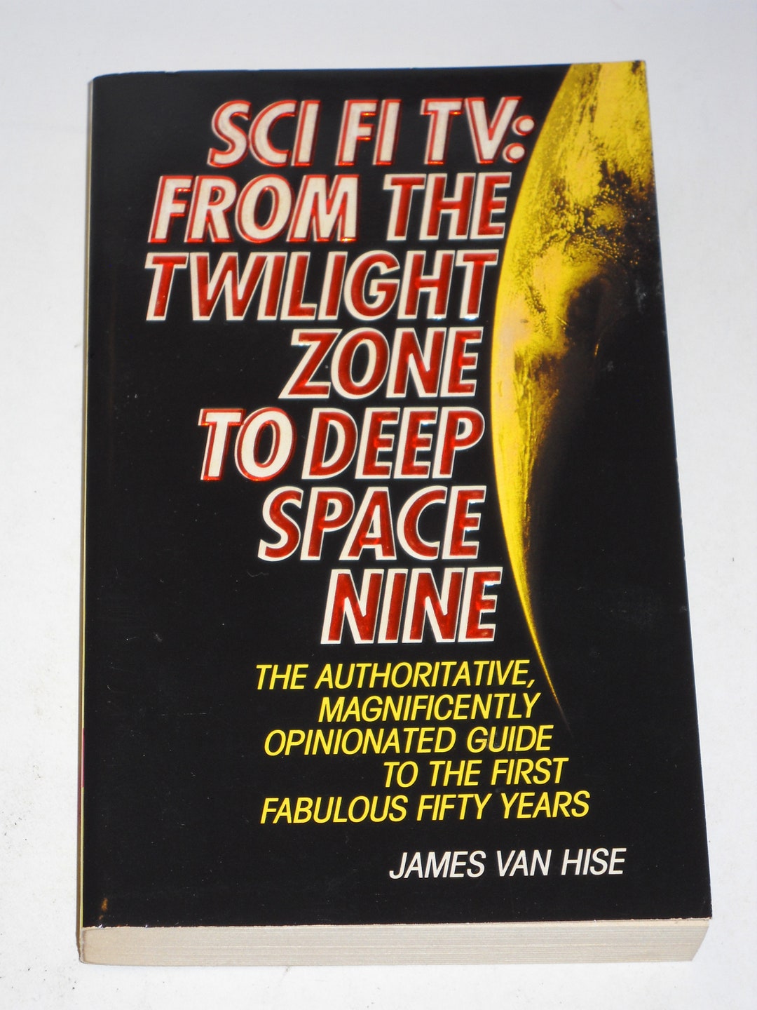 1993 Sci Fi TV: From the Twilight Zone to Deep Space Nine Authoritative ...