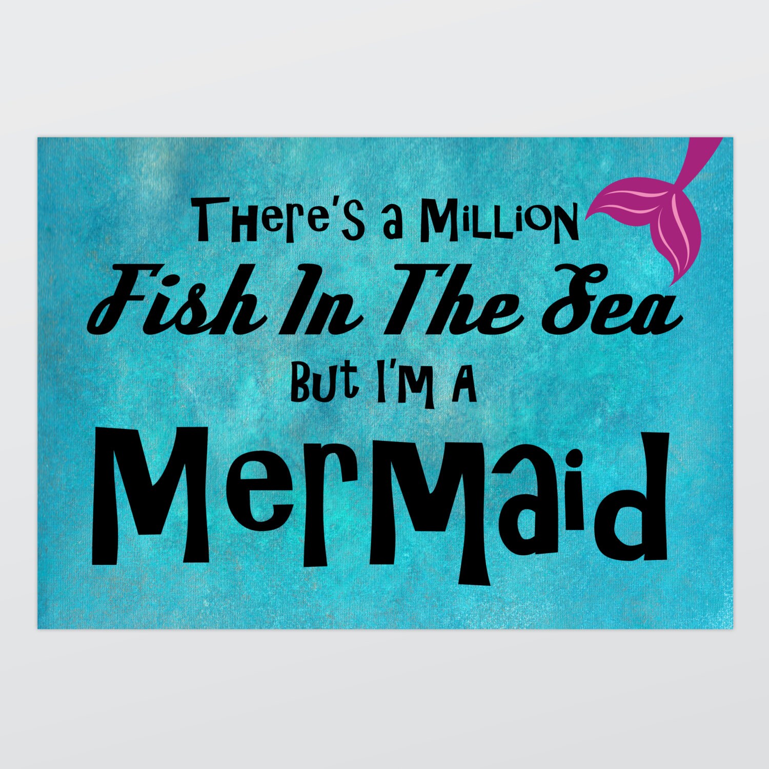 There's a Million Fish in the Sea but I'm a Mermaid, Mystical, Magic ...