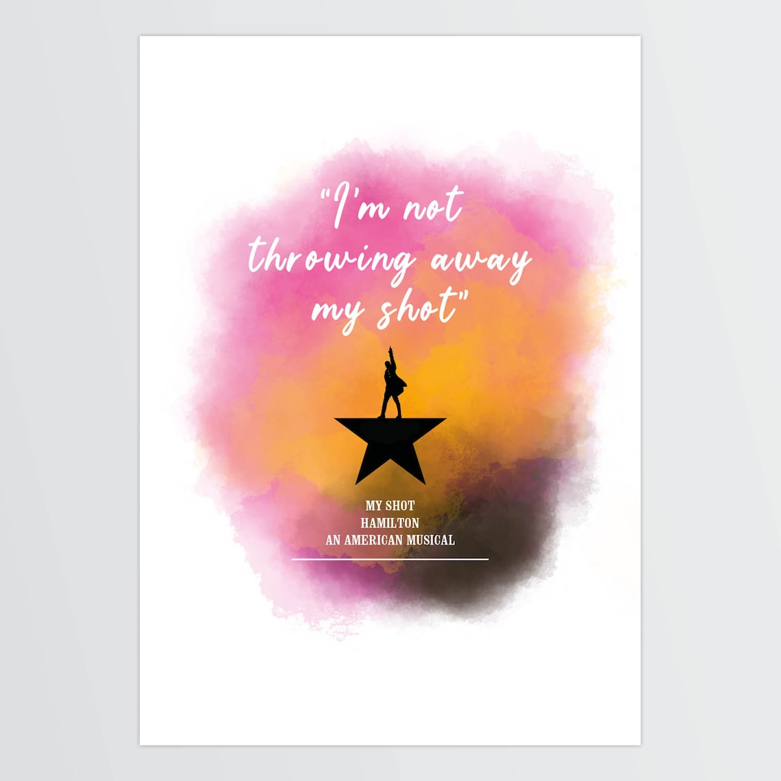 I’m Not Throwing Away My Shot - Hamilton Musical Quote - Etsy