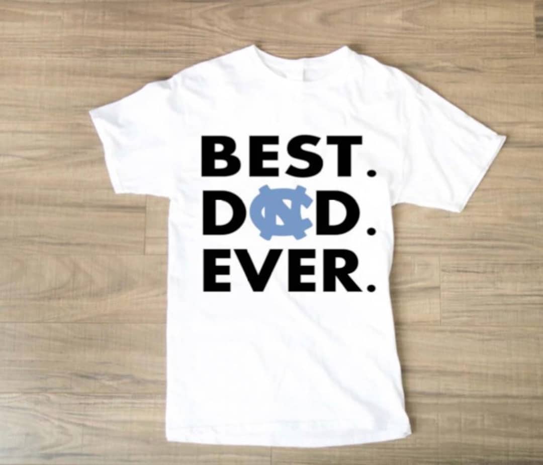 Best DAD Ever/ UNC/ Tar Heels Fathers Day T-shirt - Etsy