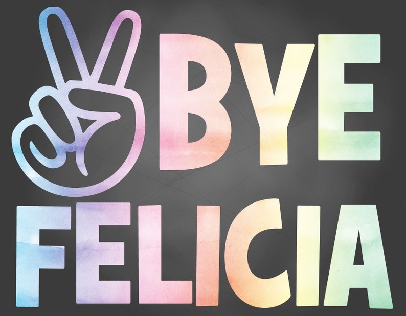 Bye Felicia SVG & PNG Digital Files - Etsy