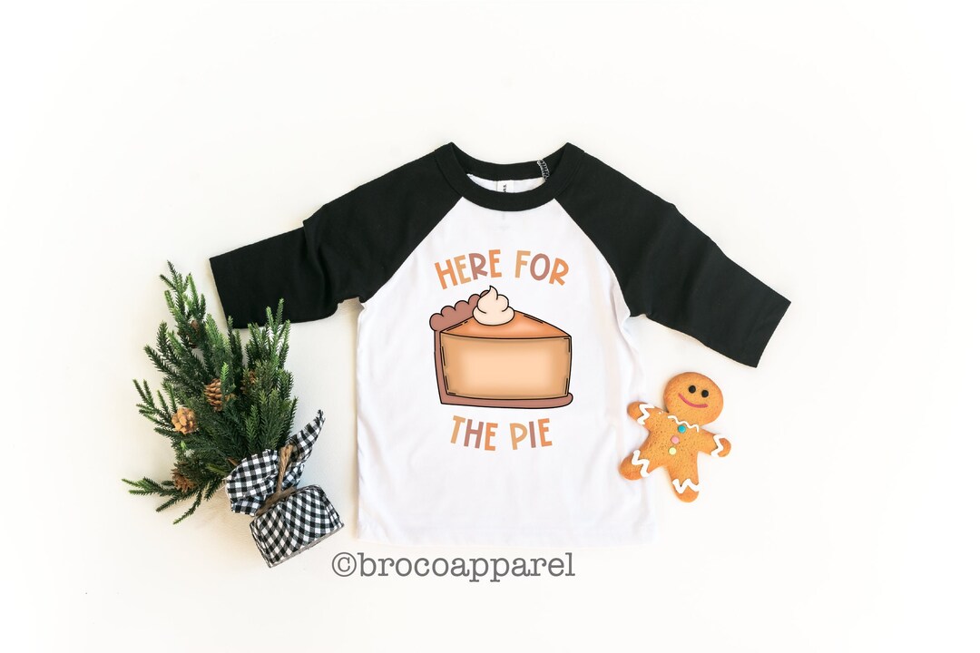 Here for the Pie - Boys Pie Shirt - Boys Thanksgiving Shirt ...
