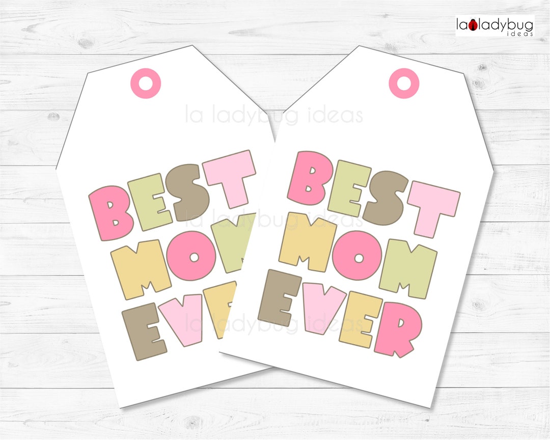 Mother's Day Gift Tags. Best Mom Ever Tag. Printable PDF. Instant ...