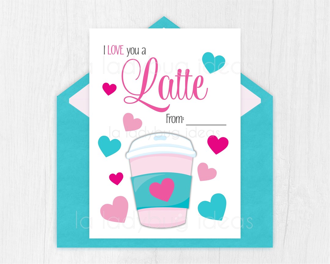 I Love You a Latte Printable Card: Coffee Valentine (instant Download ...