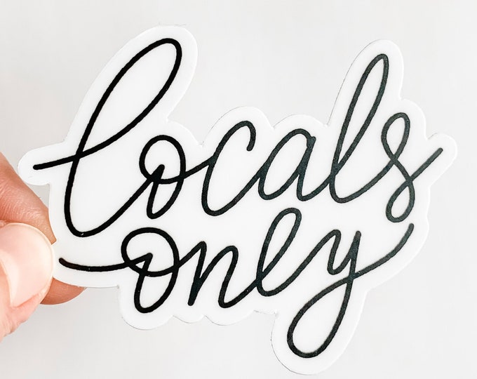 Locals Only Sticker Decal - Hand Lettered, Vinyl RV Car Laptop Home ...