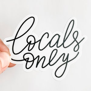 Locals Only Sticker Decal - Hand Lettered, Vinyl RV Car Laptop Home ...