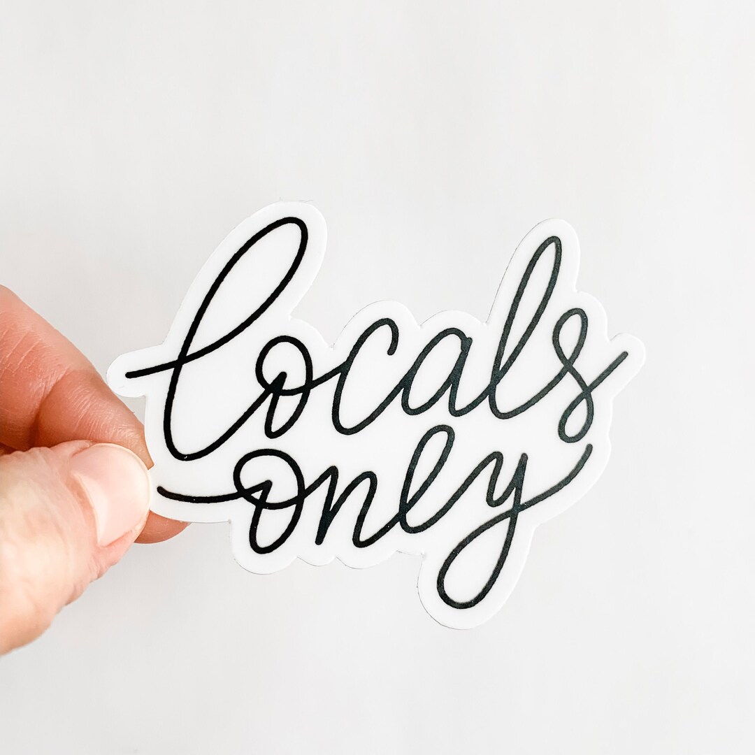 Locals Only Sticker Decal - Hand Lettered, Vinyl RV Car Laptop Home ...