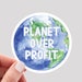 Planet Over Profit Sticker / Climate Change Sticker / Save the Planet ...