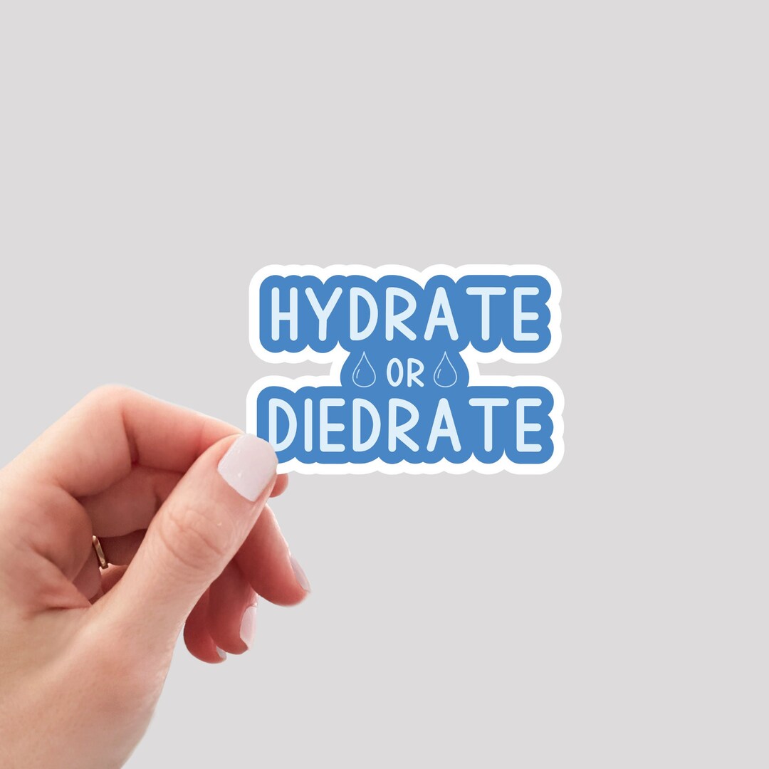 Hydrate or Diedrate Sticker / Gym Sticker / Gym Water Bottle Sticker ...