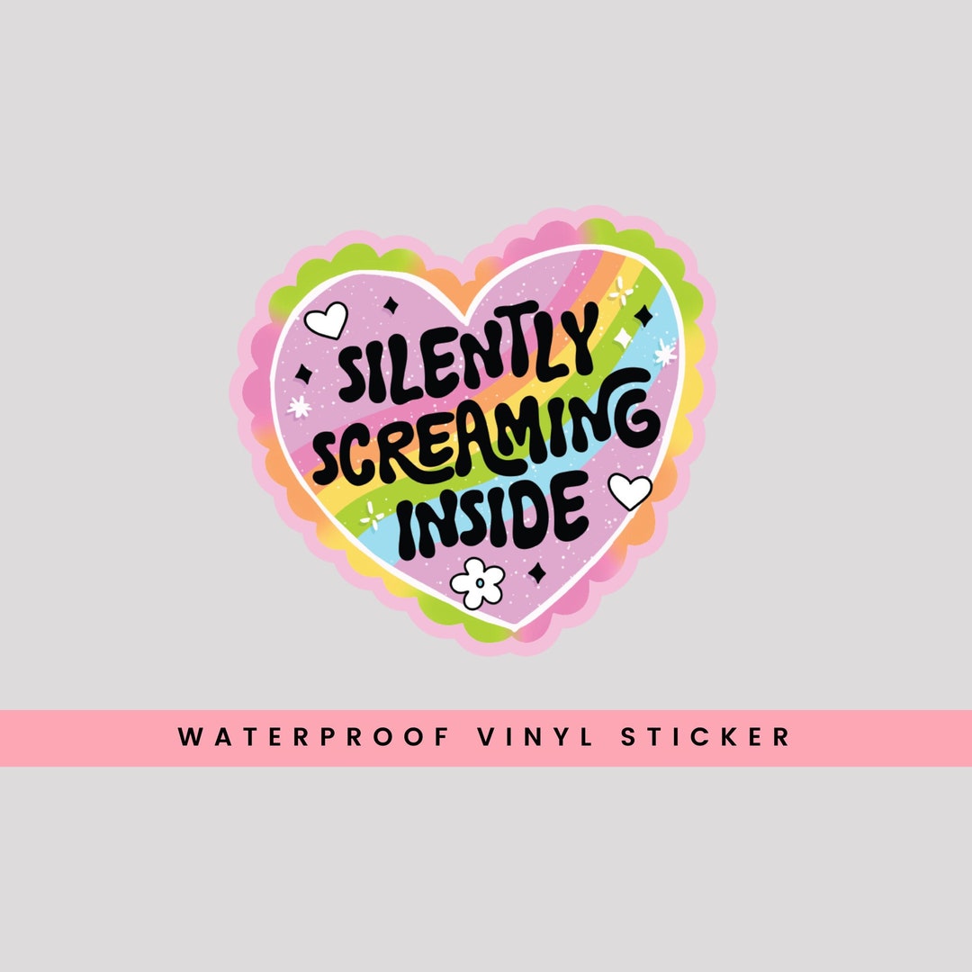 Silently Screaming Inside Sticker, Funny Vinyl Sticker, Funny Rainbow ...