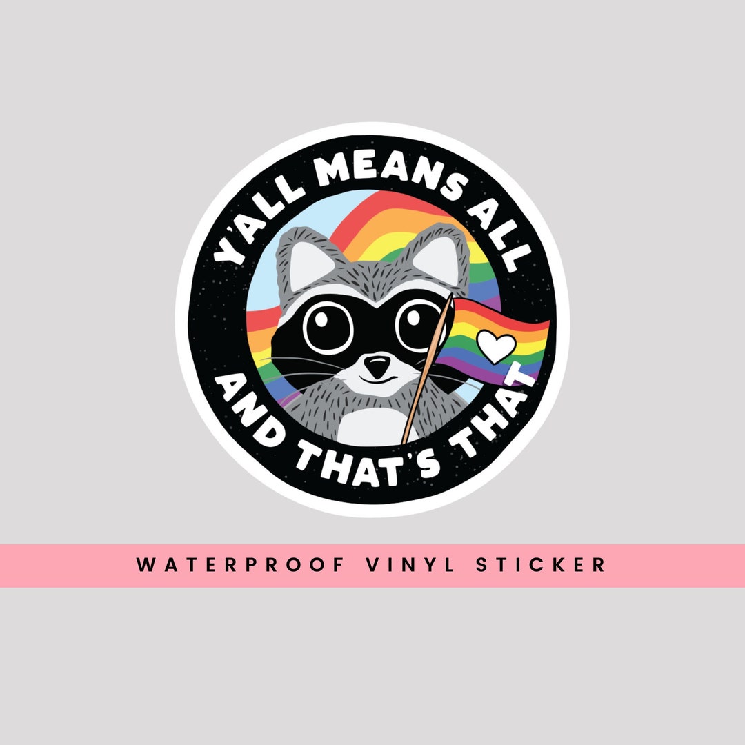 Y'all Means All Sticker, LGBTQIA Ally Sticker, Rainbow Ally Sticker ...