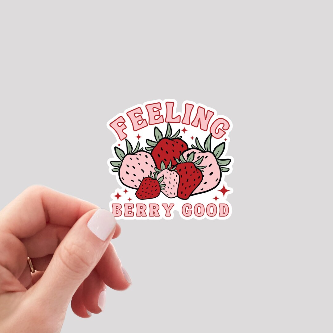 Feeling Berry Good Strawberries Sticker - Etsy