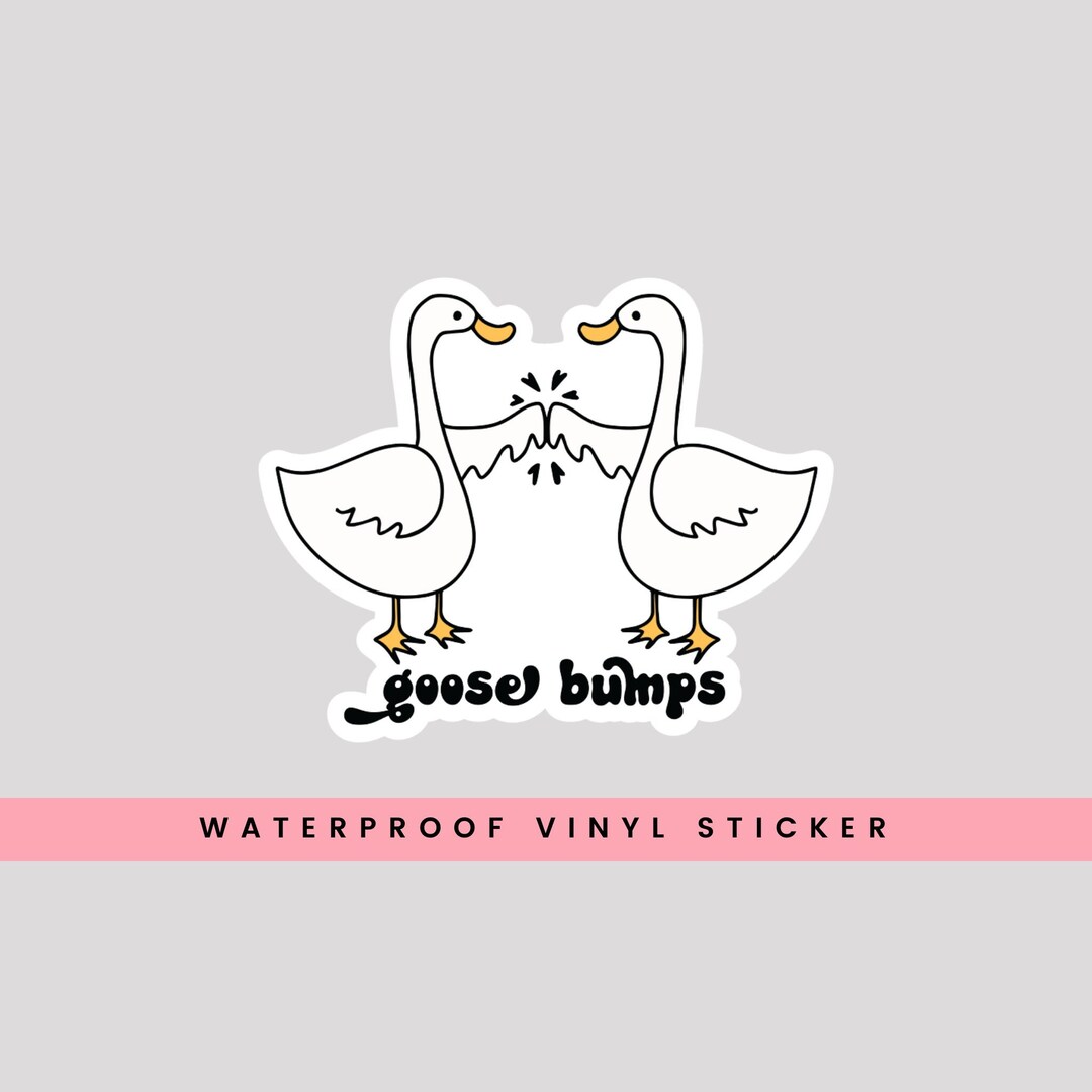 Goose Bumps Sticker / Funny Water Bottle Sticker / Laptop Sticker ...