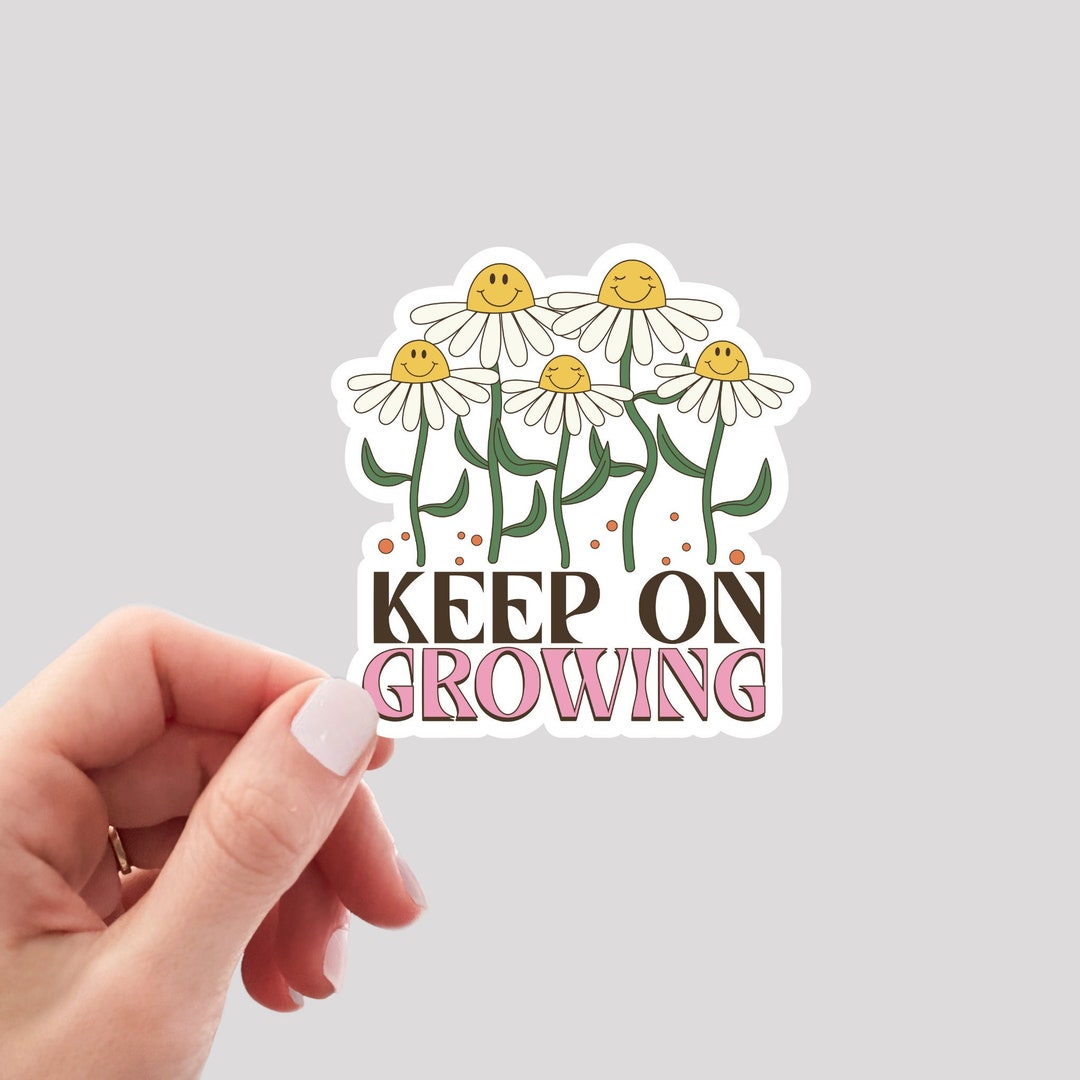 Keep on Growing Sticker / Motivational Sticker / Positive Quote Sticker ...