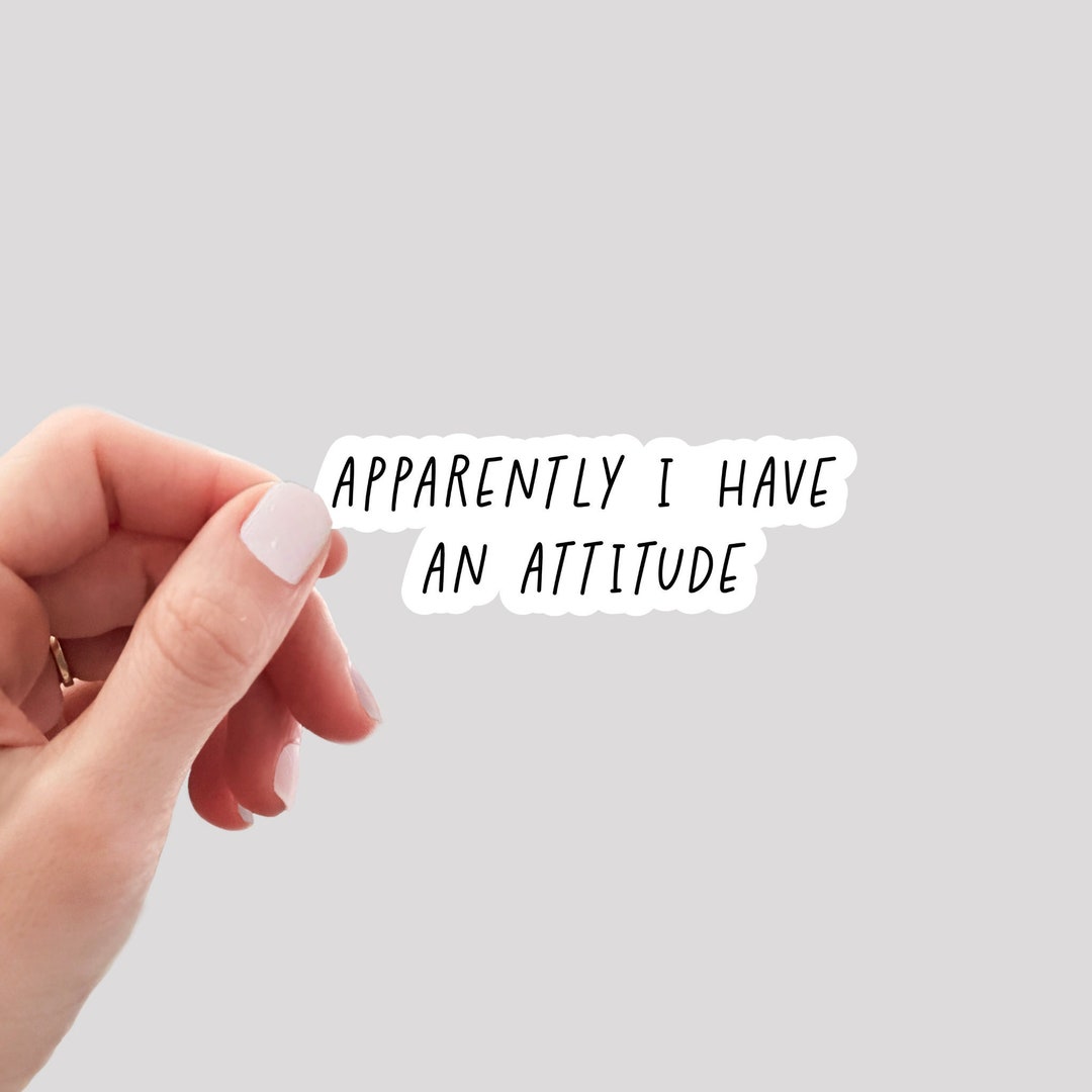 Apparently I Have an Attitude Sticker / Sarcastic Sticker / Funny Water ...