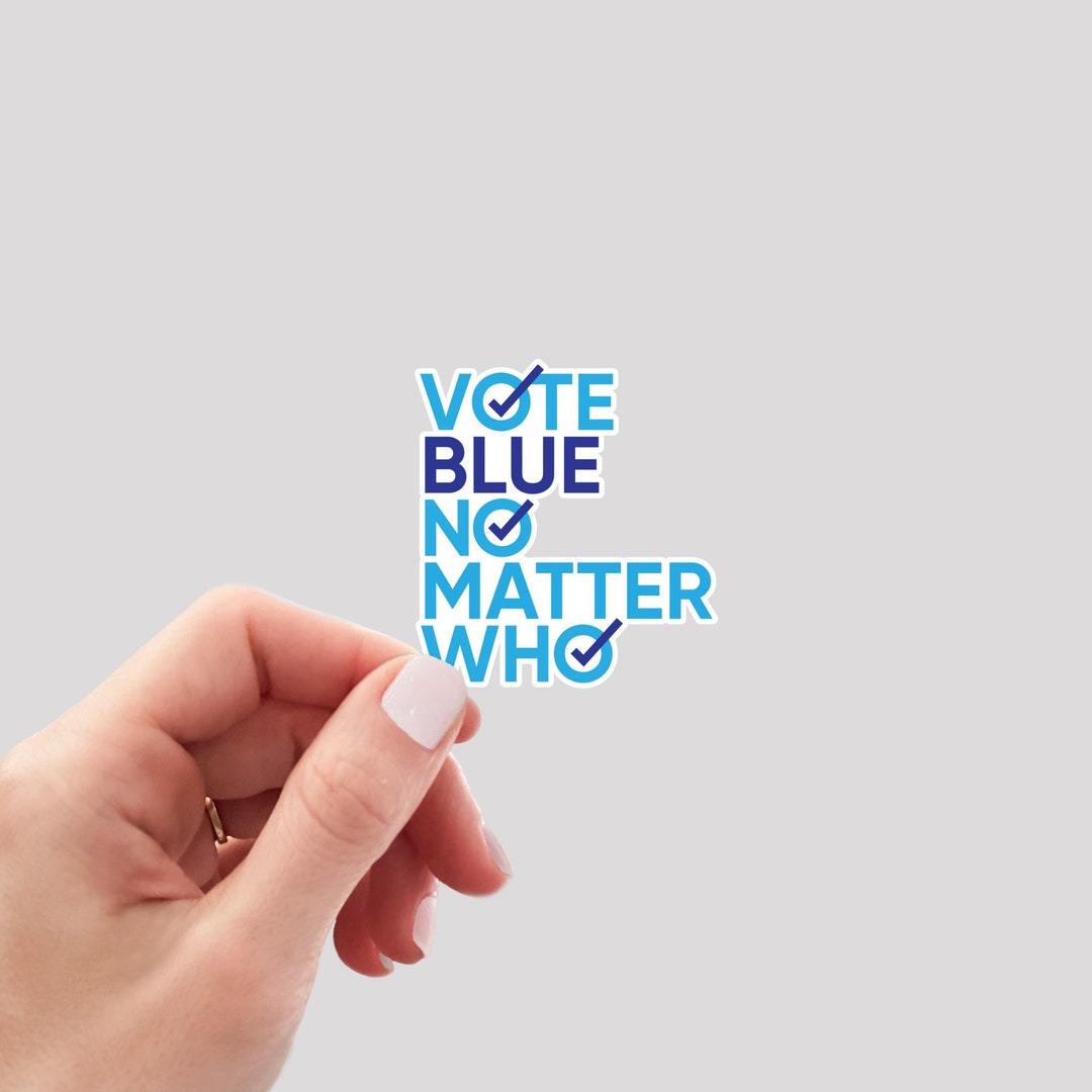 Vote Blue No Matter Who Sticker / Vote Democratic Sticker / Voting ...
