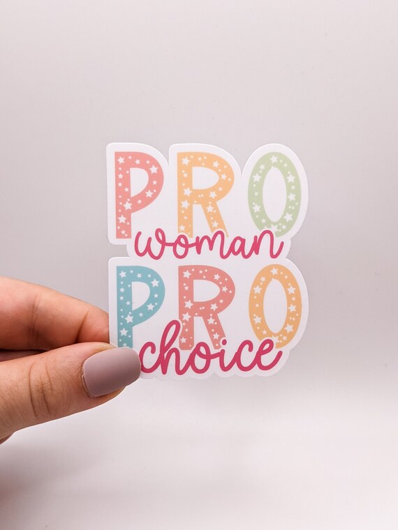 Pro Woman Pro Choice Sticker / Pro Choice Sticker Decal / - Etsy