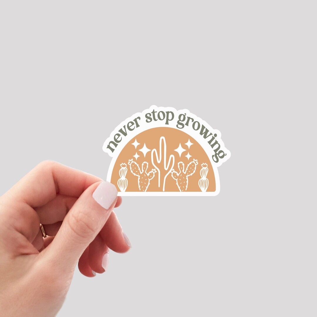 Never Stop Growing Sticker / Cactus Sticker / Positivity Sticker ...