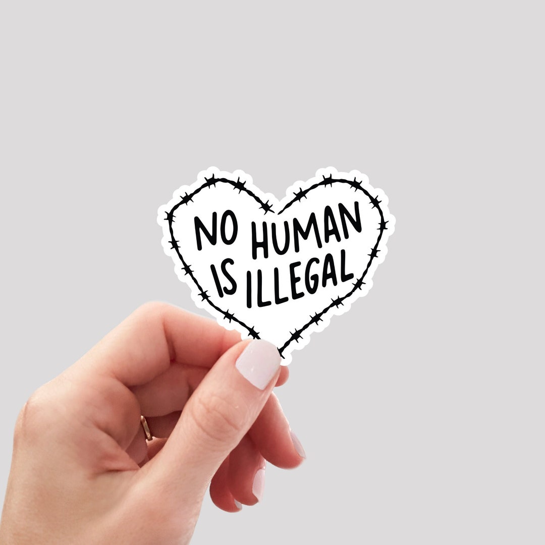 No Human is Illegal Sticker, Stop Mass Deportation Sticker, Protect ...