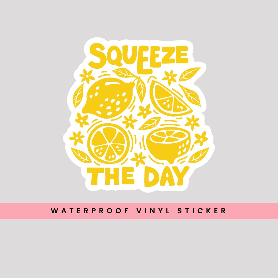 Squeeze the Day Sticker, Lemons Sticker, Lemonade Sticker, Motivational ...