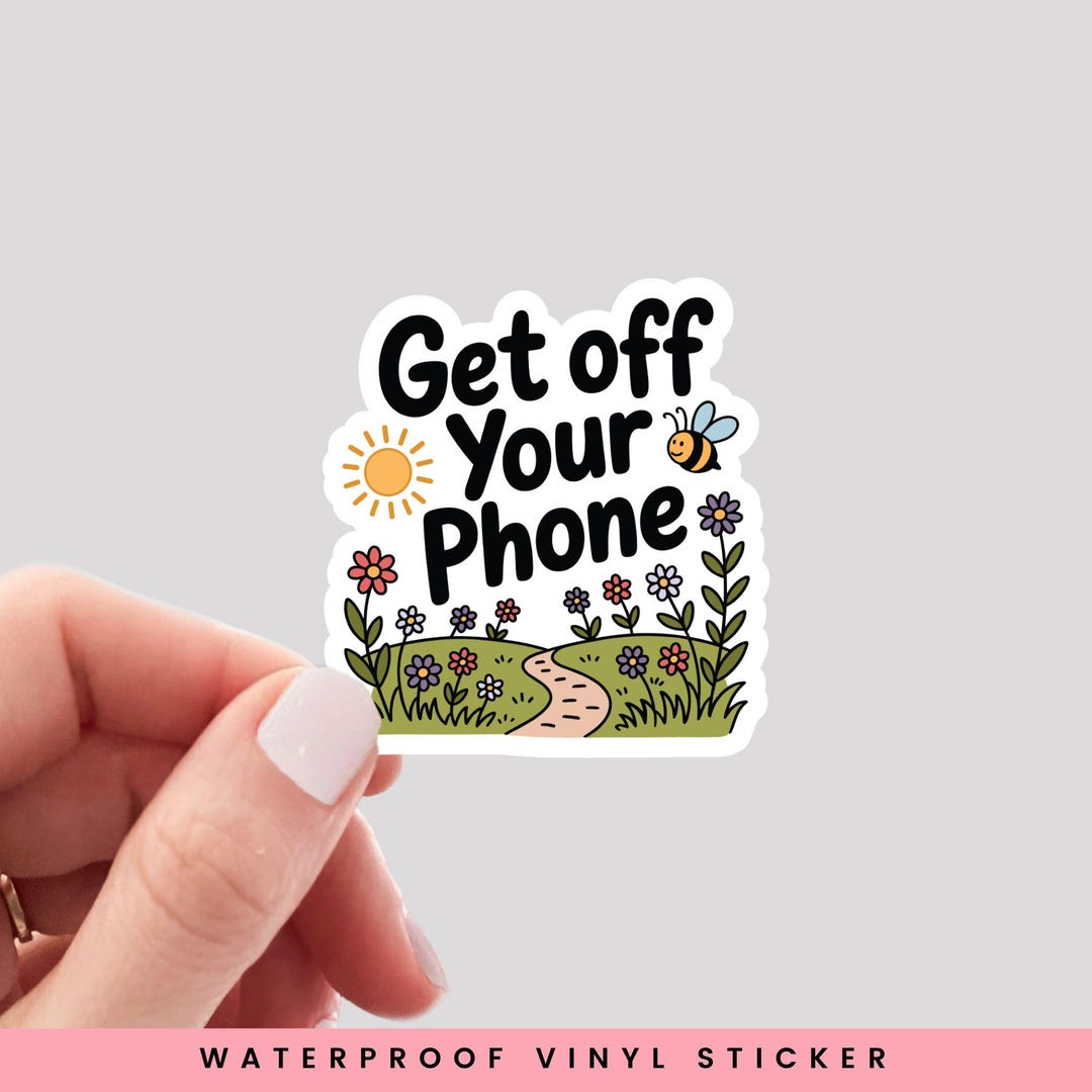 Get off Your Phone Sticker - Etsy