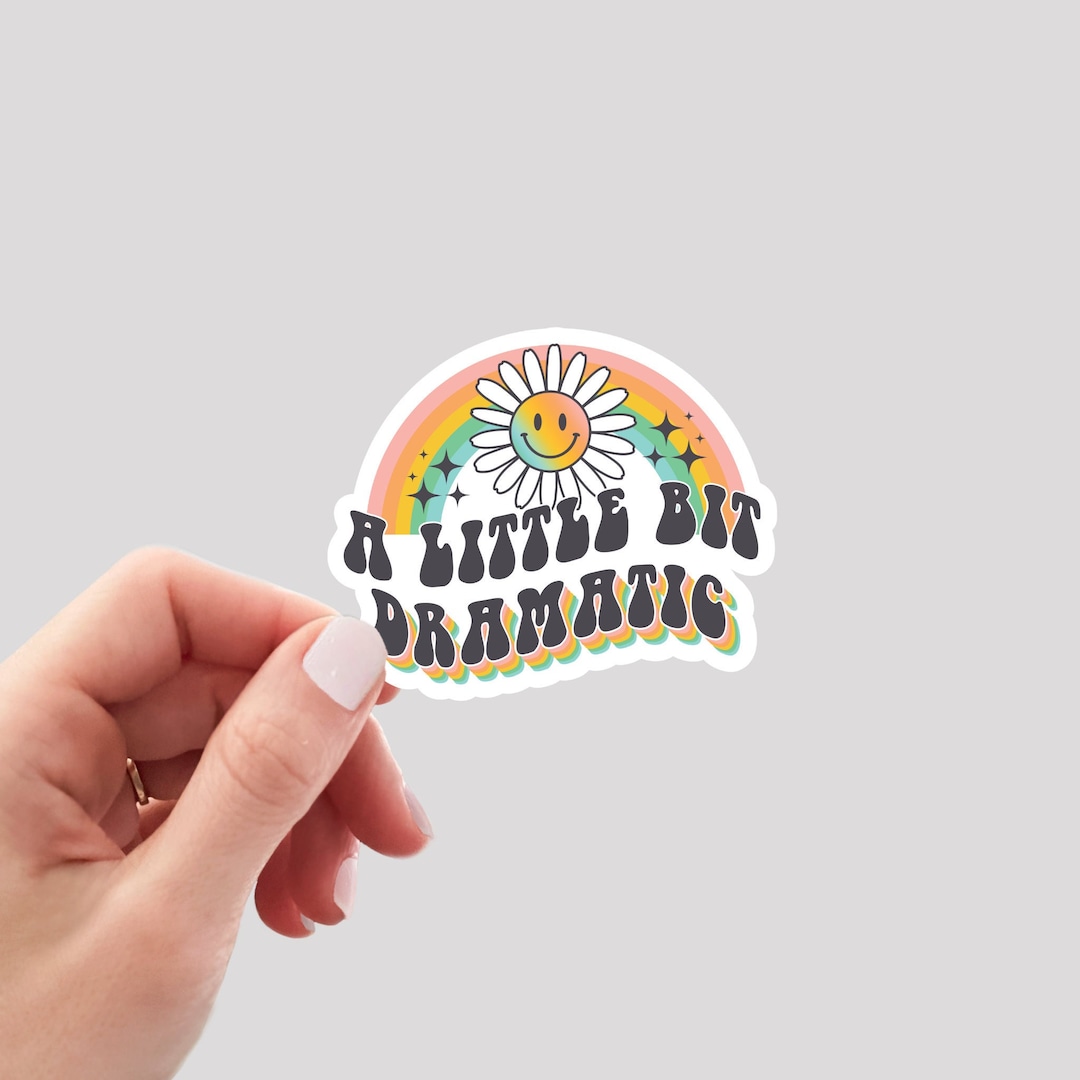 A Little Dramatic Sticker / Funny Sticker / Funny Water Bottle Sticker ...