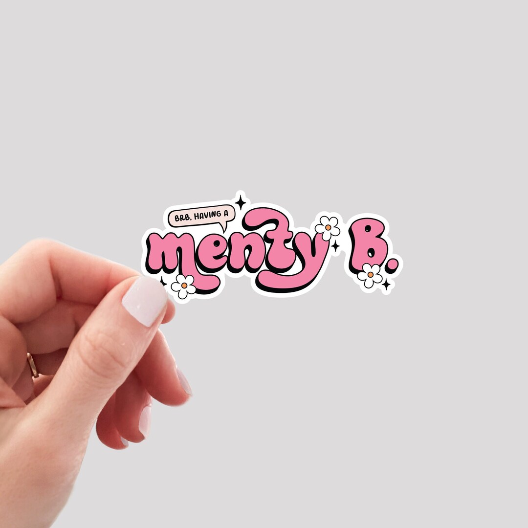 BRB Having a Menty B Mental Breakdown, Funny Mental Health Sticker - Etsy