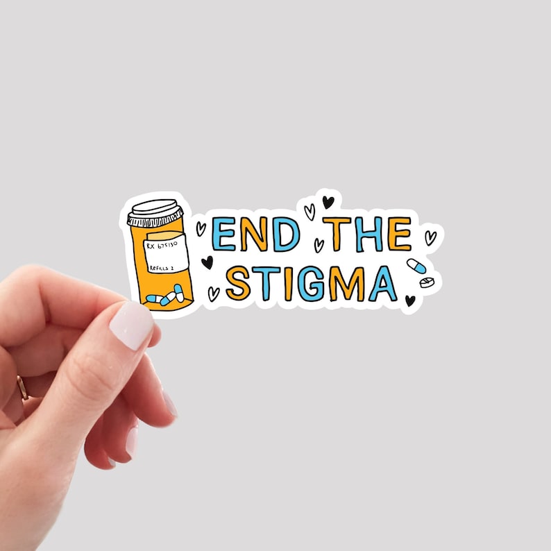 End the Stigma Sticker / Mental Health Sticker / Take Your Meds Sticker ...