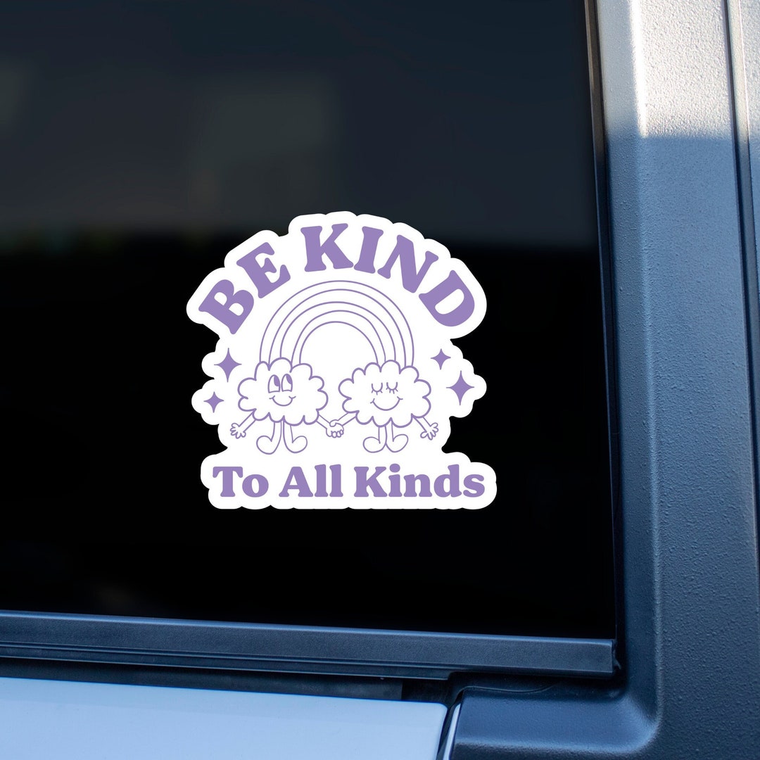 Be Kind to All Kinds Sticker / Kindness Sticker / Be Kind Sticker ...