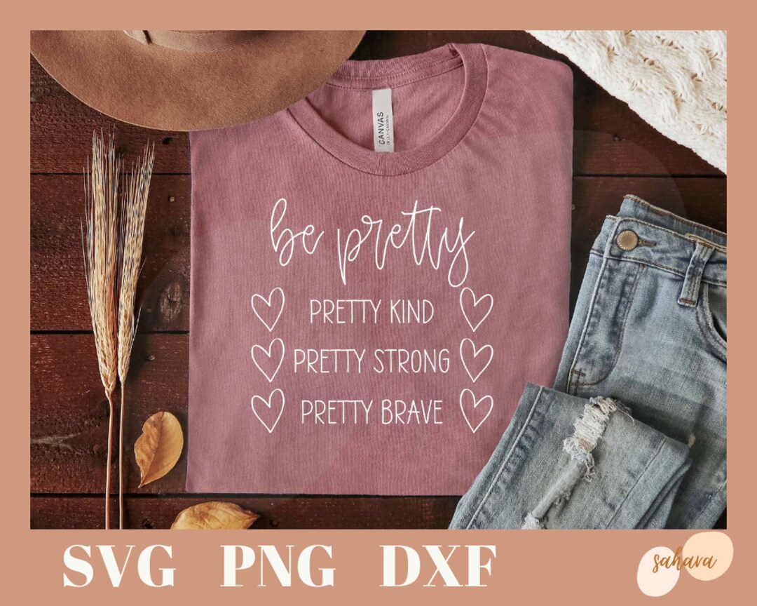 Be Pretty SVG / Be Pretty Be Kind Be Strong Be Brave / Be Kind - Etsy