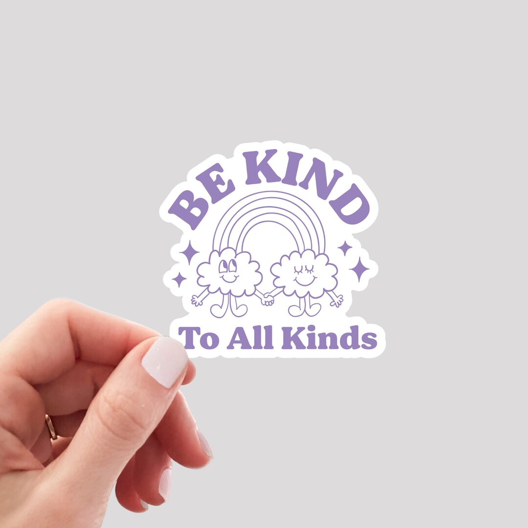 Be Kind to All Kinds Sticker / Kindness Sticker / Be Kind Sticker ...